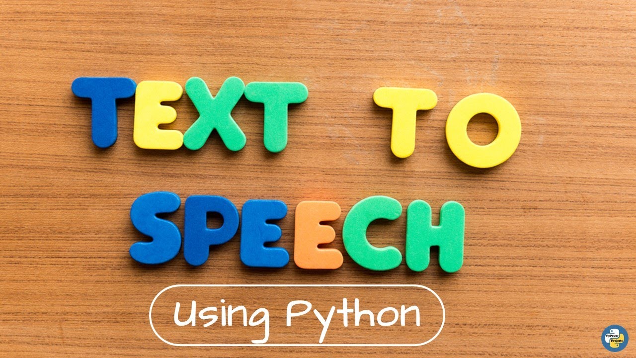 Text To Speech Using Python | PyPower Project