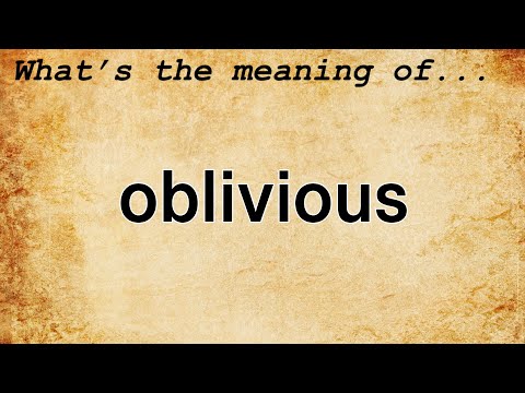 Oblivious Meaning : Definition of Oblivious