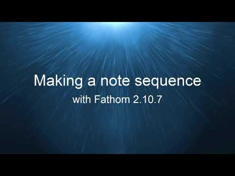 Making a note sequence with Fathom synth