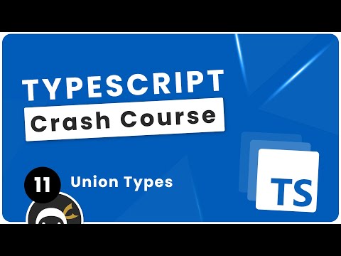 TypeScript Crash Course #11 - Union Types