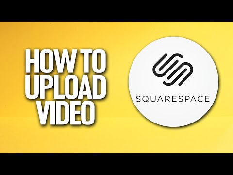 How To Upload A Video In Squarespace Tutorial