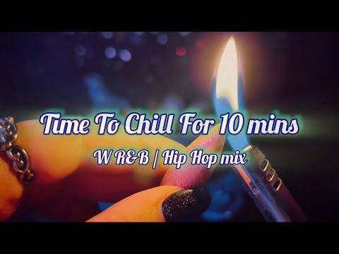 【 10 mins 】Time To Chill ~ with r&b hip-hop mix ~ 🌱🔊Drake / Kendrick Lamar / Childish Gambino.. More