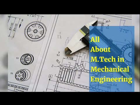All About M Tech in Mechanical Engineering | Post Graduation | Masters Degree | Higher Education