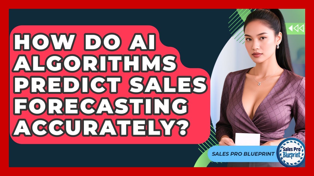 How Do AI Algorithms Predict Sales Forecasting Accurately? - Sales Pro Blueprint