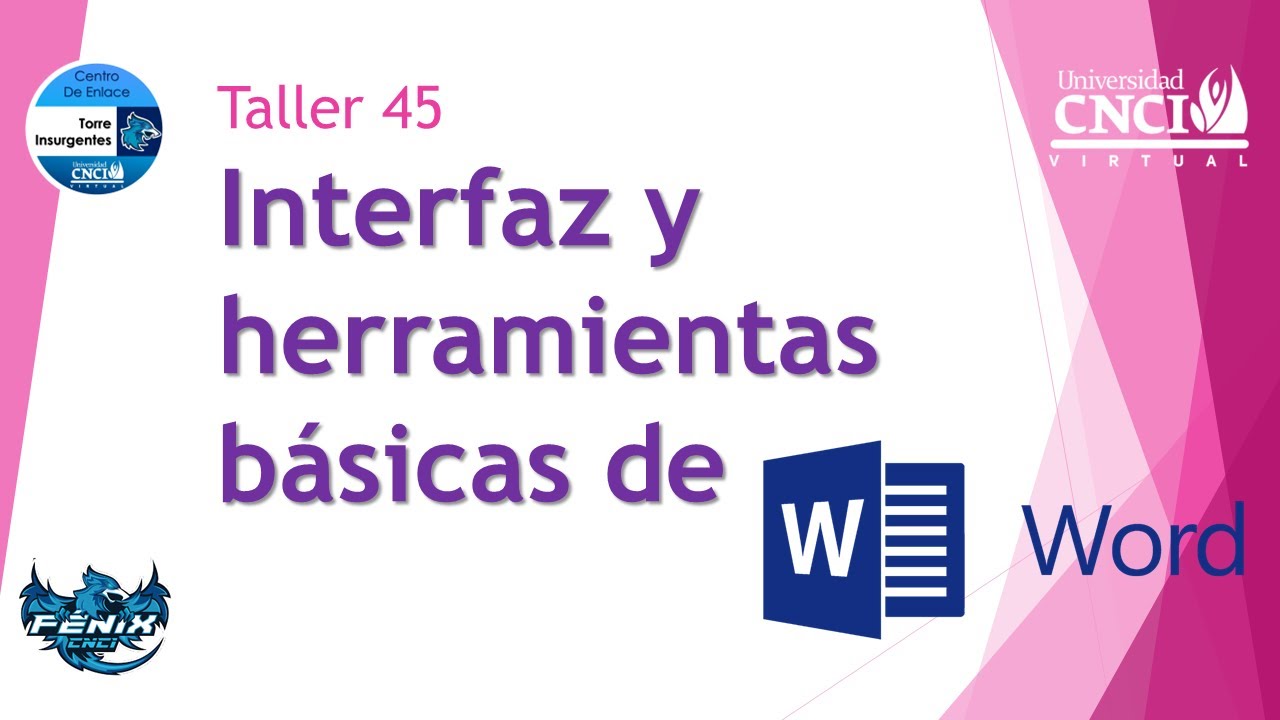 Taller 45: Interfaz y herramientas básicas de Word. CE Torre Insurgentes. UV CNCI