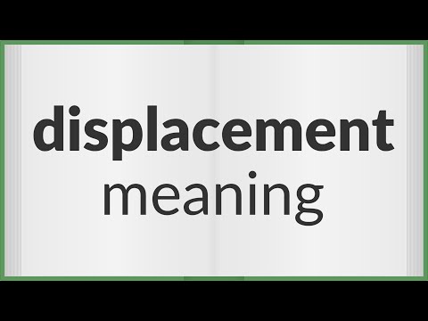 Displacement | meaning of Displacement