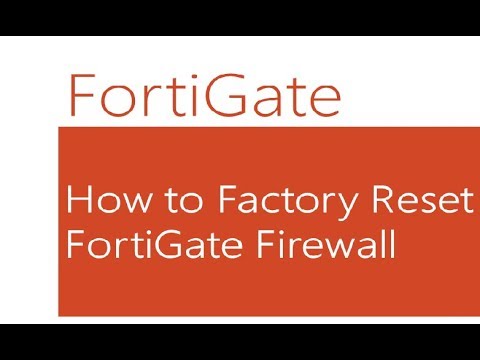 How to Factory Res3t FortiGate Firewall