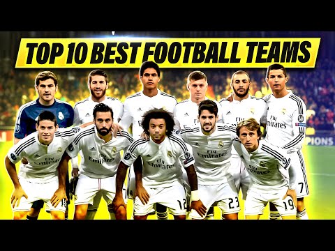 Top 10 BEST Football Teams in the World