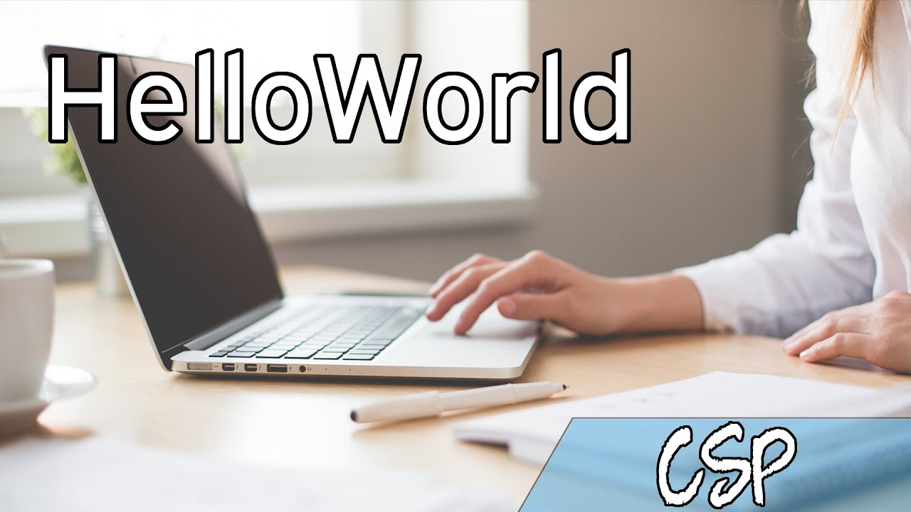 [CSP] Code: HelloWorld