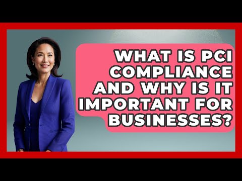 What Is PCI Compliance And Why Is It Important For Businesses? - Consumer Laws For You