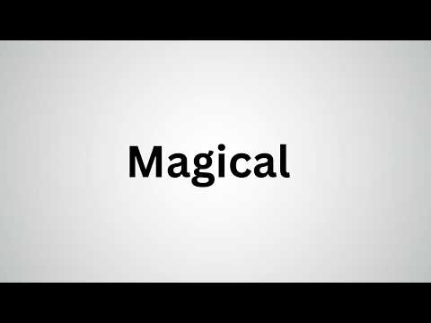 How to Pronounce Magical