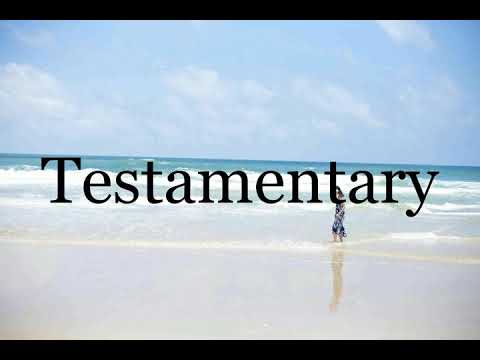 How To Pronounce Testamentary🌈🌈🌈🌈🌈🌈Pronunciation Of Testamentary