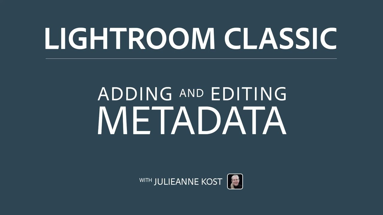 Viewing and Editing Metadata in Lightroom Classic