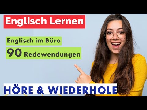 Englisch fürs Büro: 90 essenzielle Redewendungen für Arbeit und Büroleben - Lernen und Üben