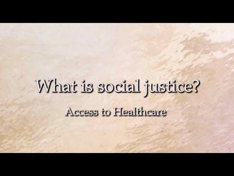 What is Social Justice?: Access to Healthcare