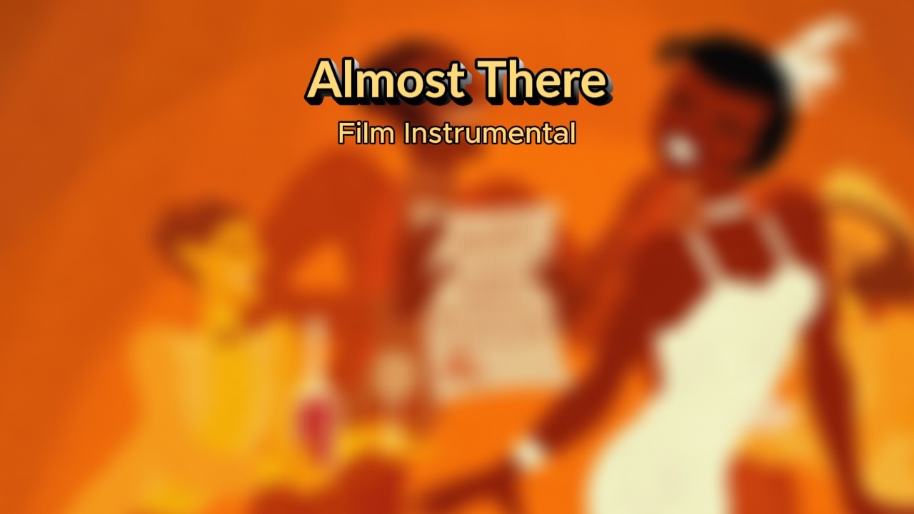 The Princess and the Frog - Almost There Film Instrumental