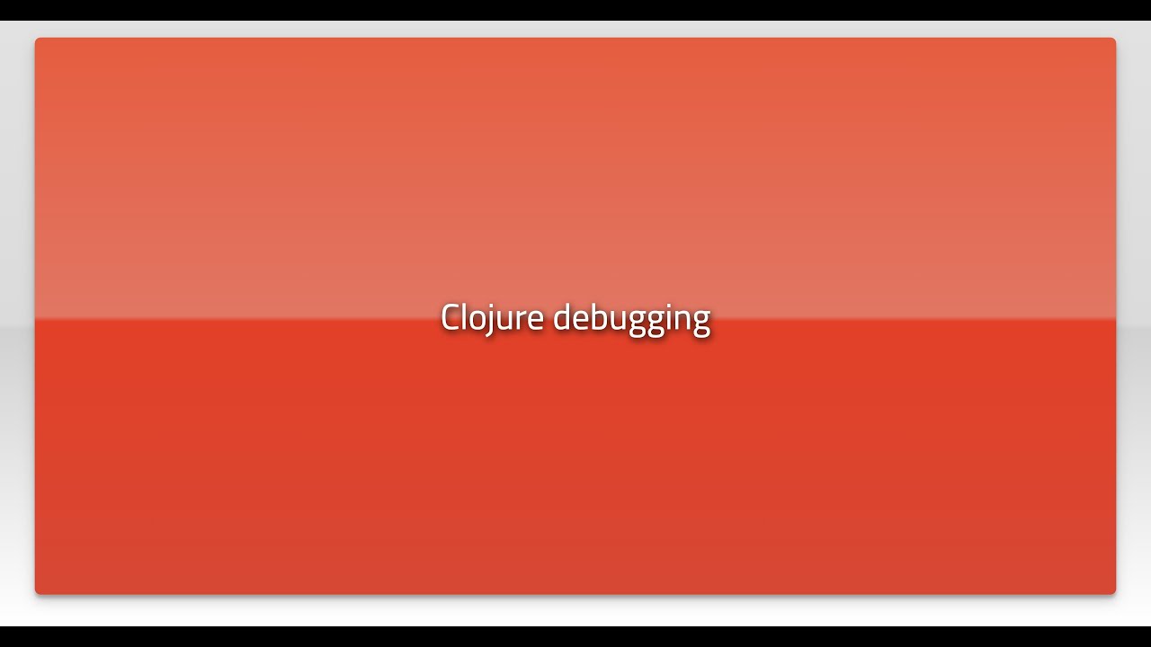 Clojure debugging