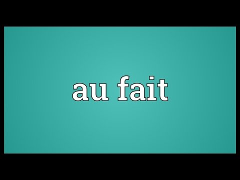 Au fait Meaning