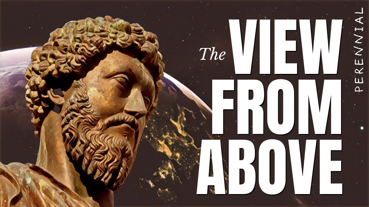 The View from Above | Stoic Philosophy