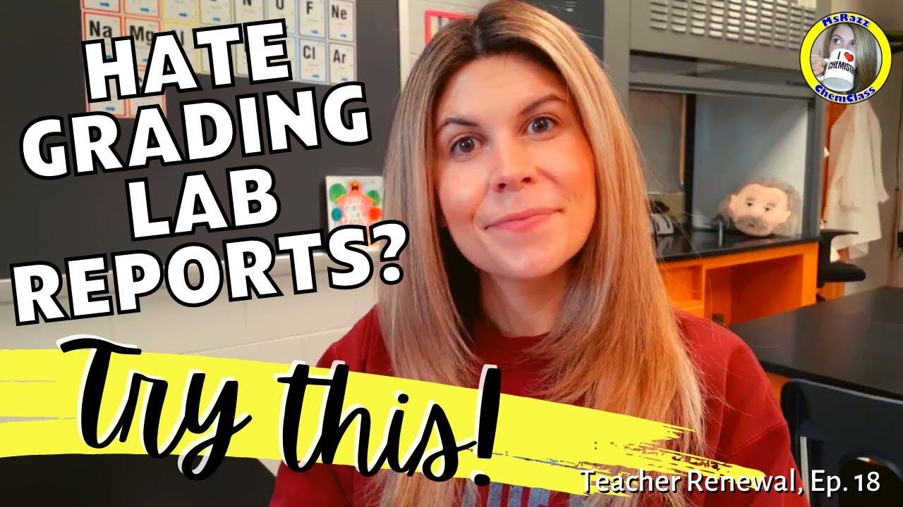 HATE grading lab reports?  TRY THIS! | Teacher Renewal - Episode 18 | MsRazz ChemClass