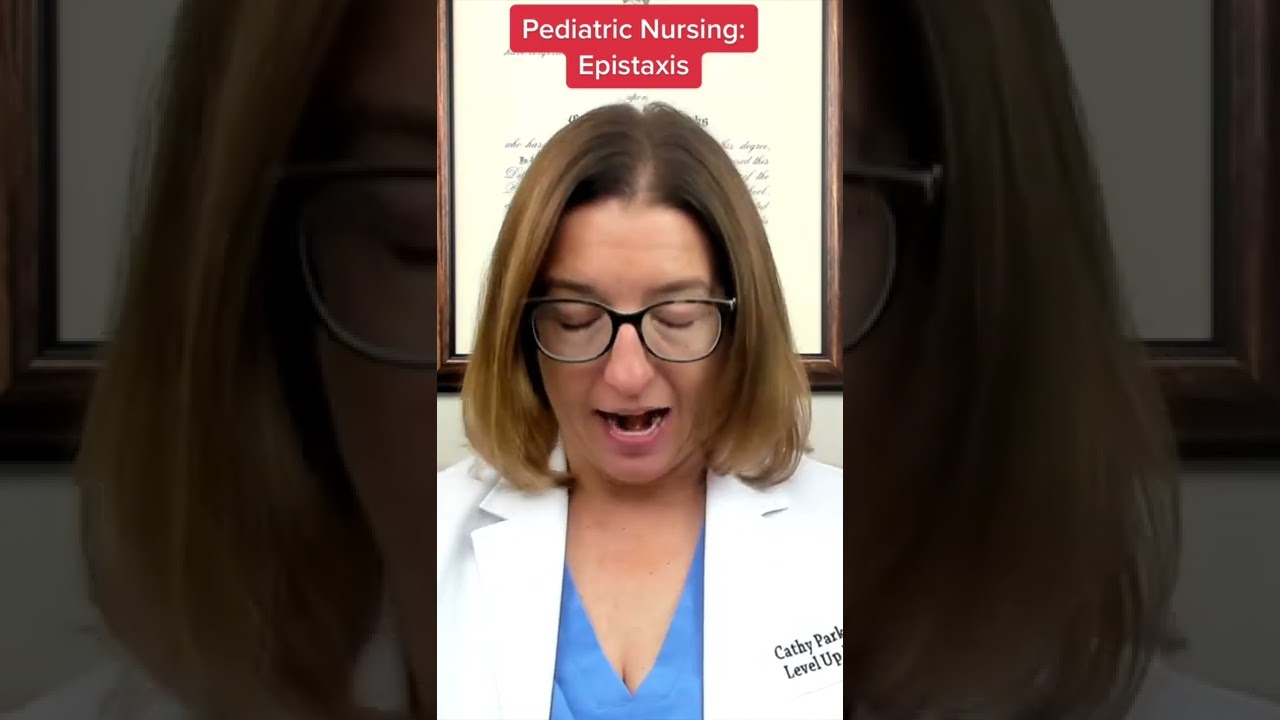 Epistaxis - AKA A Nose Bleed: Pediatrics | @LevelUpRN
