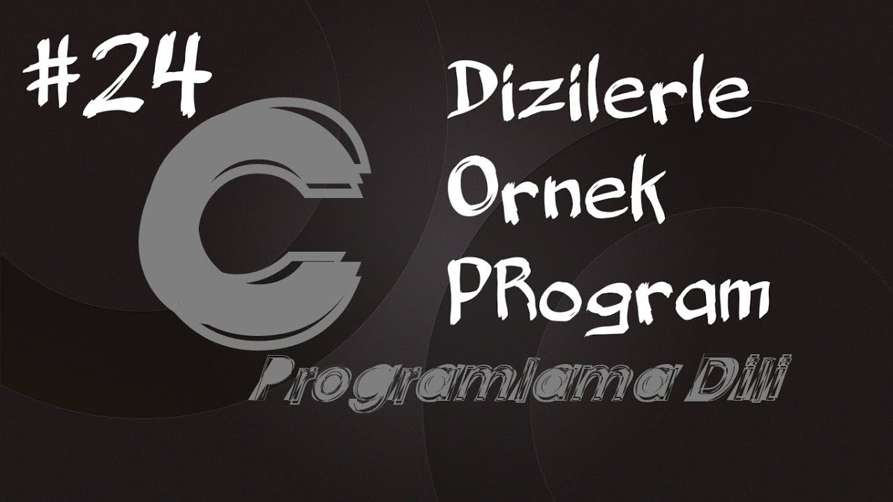 C Programlama Dersleri 24 - Arraylerle Örnek Program