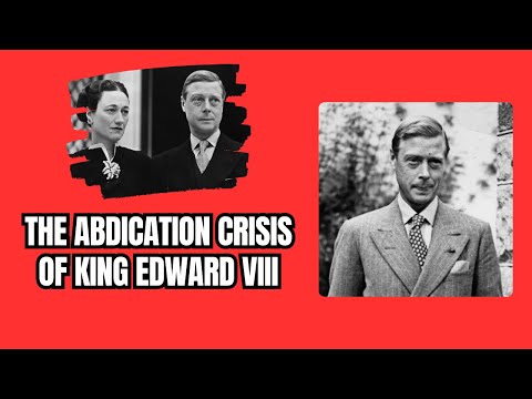 The Abdication Crisis: King Edward VIII and the Cost of Love