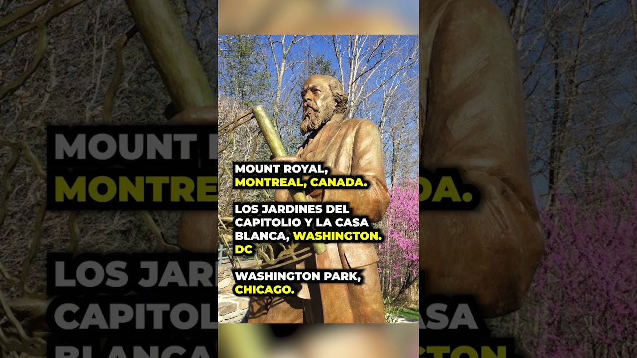 FEDERICK LAW OLMSTED: El padre de Central Park