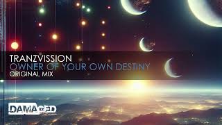 Tranzvission - Owner Of Your Own Destiny lyrics • Hardtrance