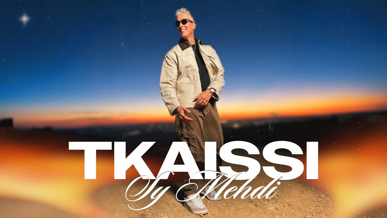 Lyrics & Translations of Tkaissi by Sy Mehdi | Popnable