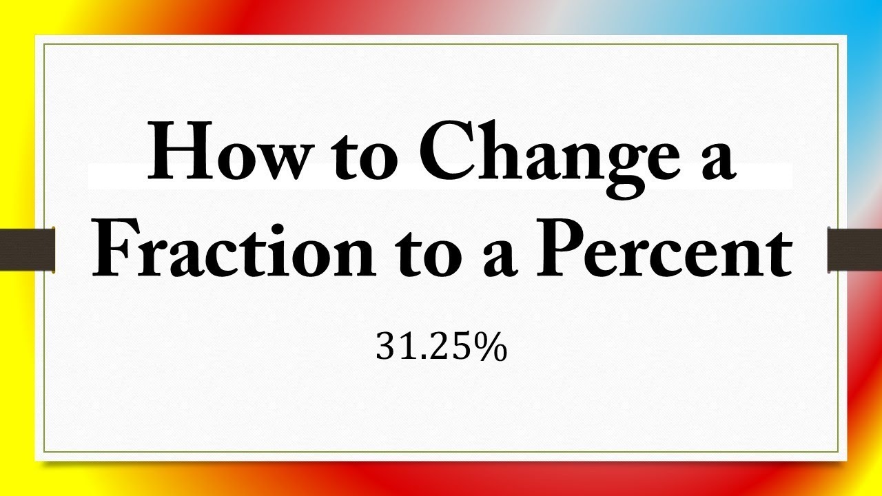 How to Change a Fraction to a Percent: 31.25%