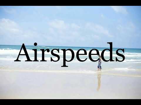 How To Pronounce Airspeeds🌈🌈🌈🌈🌈🌈Pronunciation Of Airspeeds