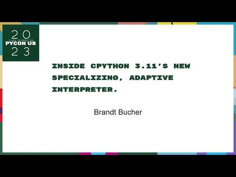 Talks - Brandt Bucher: Inside CPython 3.11's new specializing, adaptive interpreter