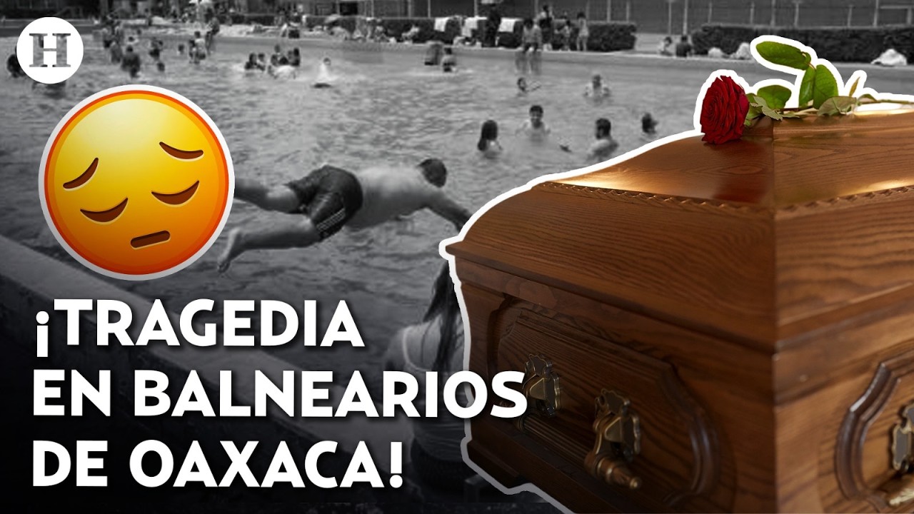 Tragedy on Good Friday! Two young people die at Oaxaca resorts during Holy Week