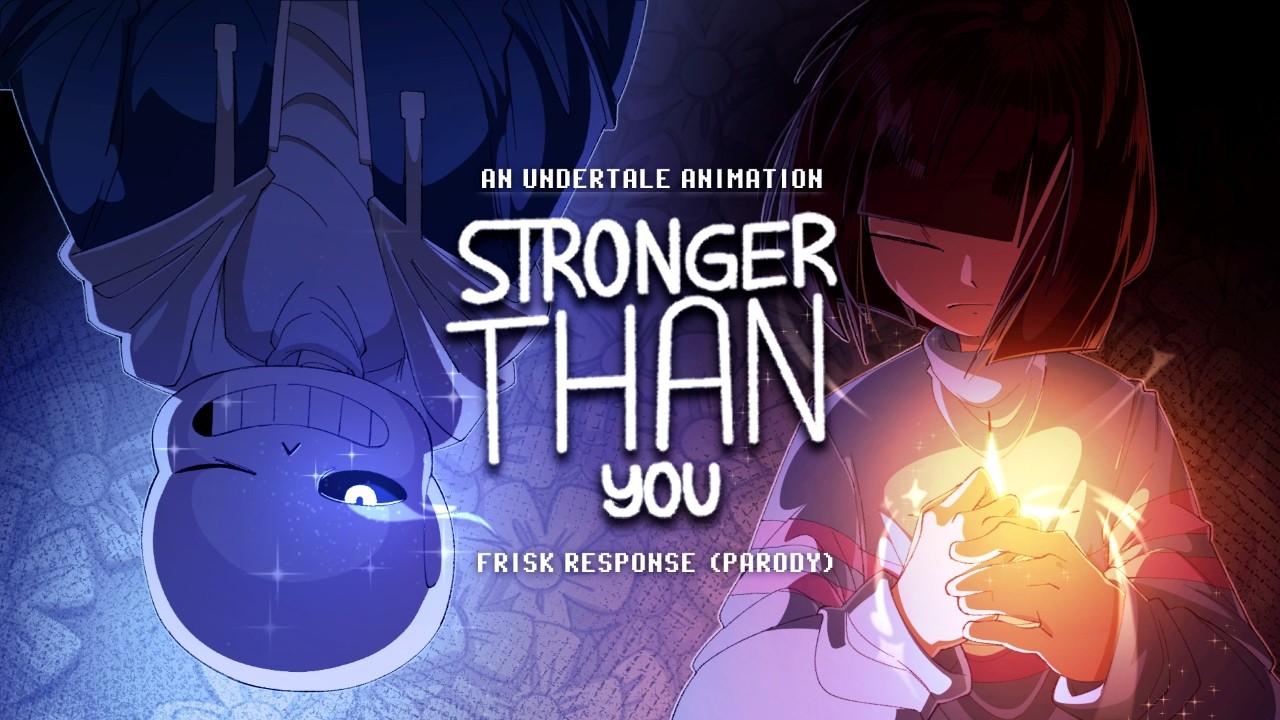 Stronger than you - Frisk response (Fanmade Undertale Animation Parody)