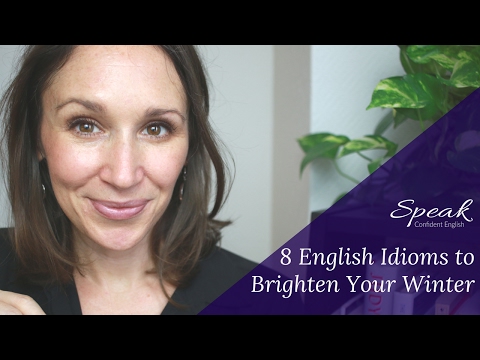 8 English Idioms (To Make You Happy in Winter)