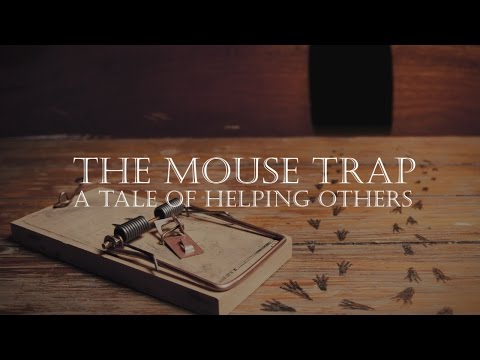 The Mouse Trap – a Tale of Helping Others