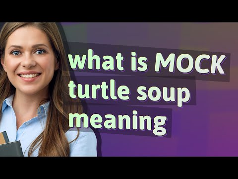 Mock turtle soup | meaning of Mock turtle soup