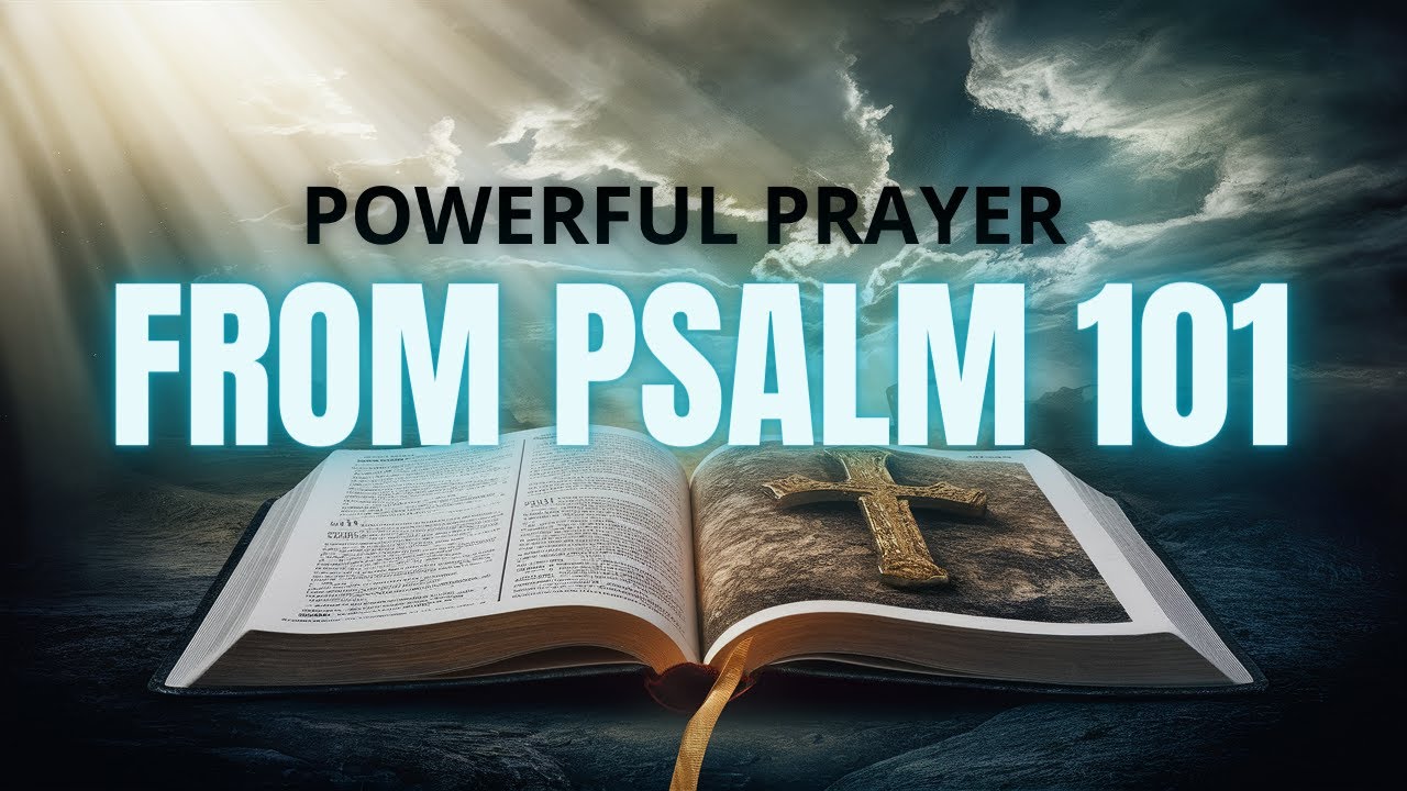Psalm 101 – Powerful Purification Prayer