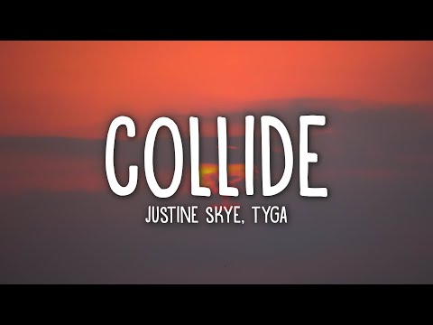Justine Skye - Collide (Lyrics) ft. Tyga