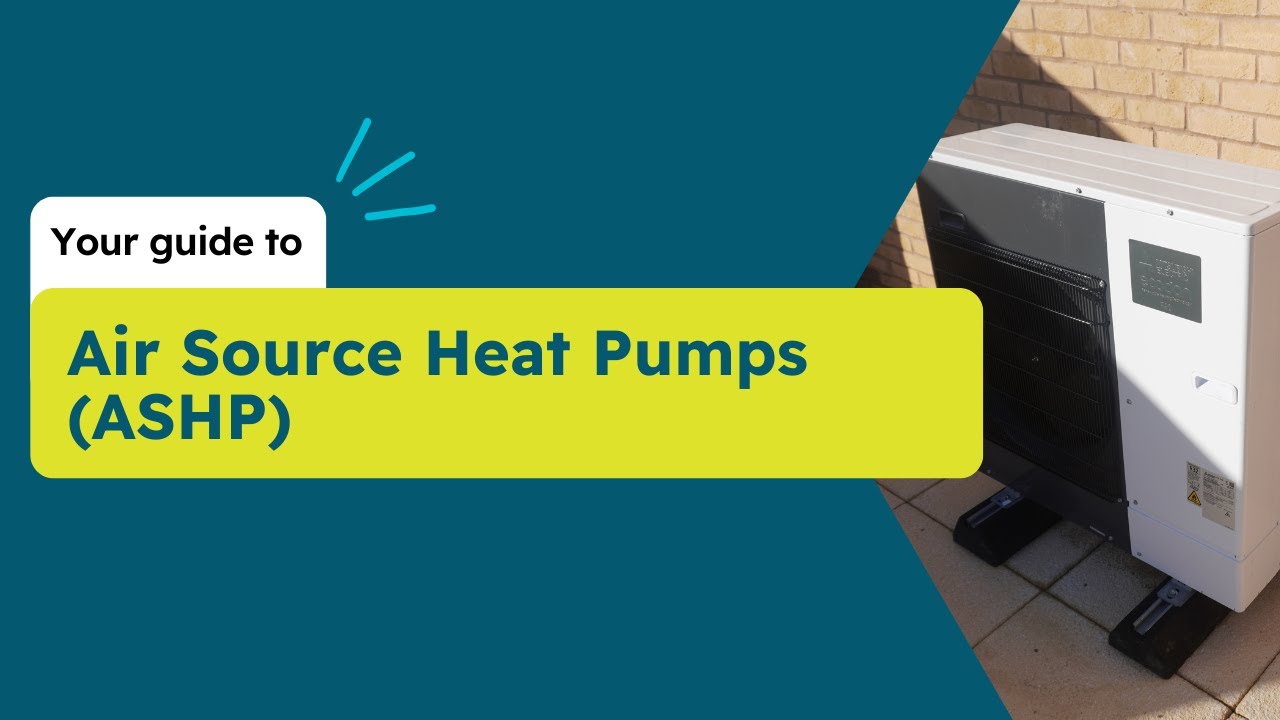 Your guide to Air Source Heat Pumps (ASHP)