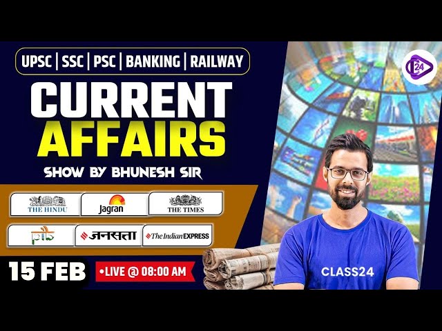 Current Affairs Highlights for February 15, 2025 | Galaxy.ai