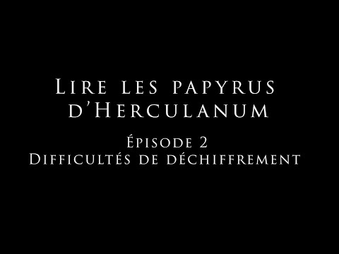 Lire les papyrus d'Herculanum - Épisode 2 : Difficultés de déchiffrement