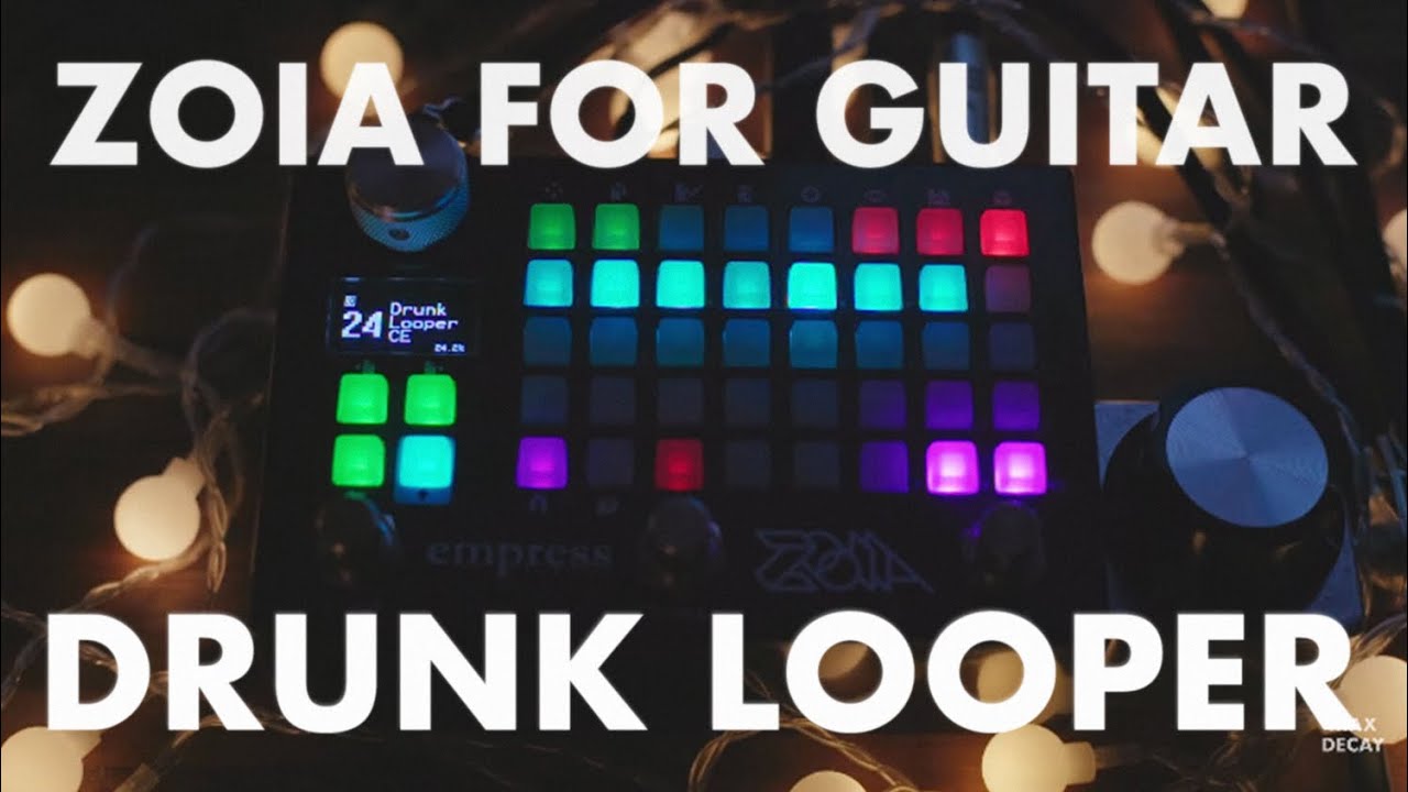 Empress ZOIA Guitar Demo – Drunk Looper