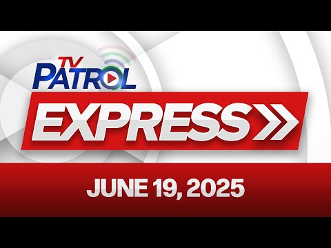 TV Patrol Express June 19, 2025
