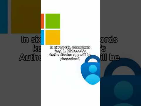 In 6 weeks, passwords in Microsoft’s Authenticator app will be phased out #alert #fyp #viral #short