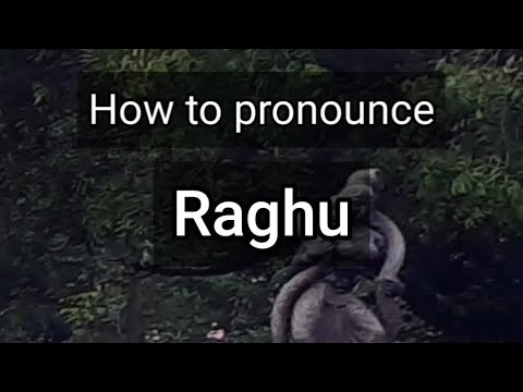 How to Pronounce Raghu