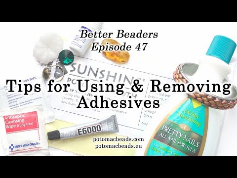 Better Beaders Episode 47 - Tips for Using & Removing Adhesives by PotomacBeads