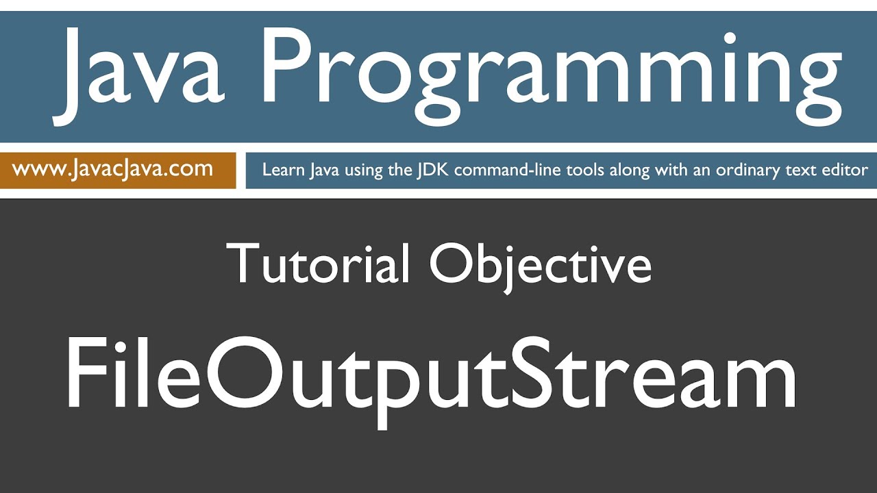 Learn Java Programming - FileOutputStream Tutorial