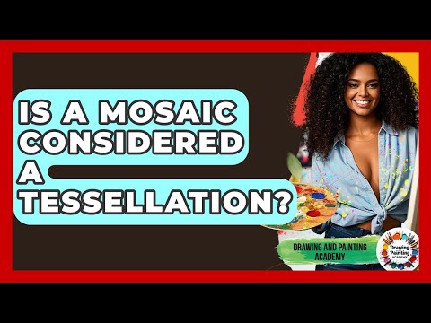 Is A Mosaic Considered A Tessellation? - Drawing and Painting Academy